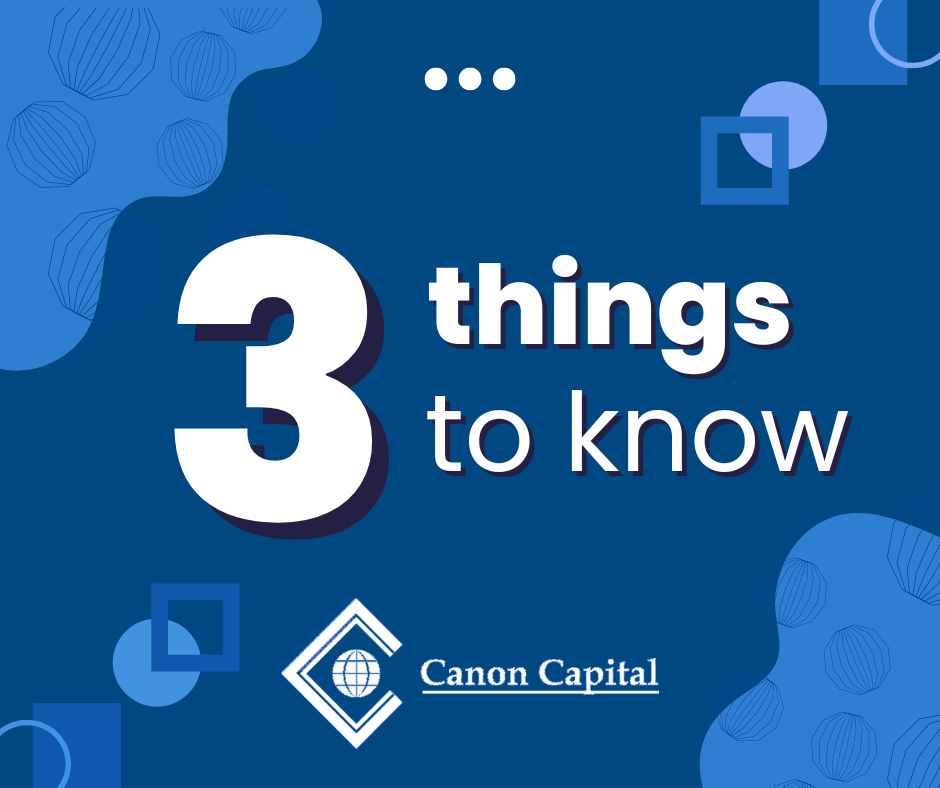 Three Things to Know for Q4 2024 | Canon Capital Management Group, LLC