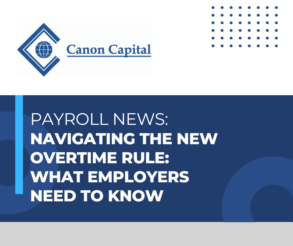 Navigating the New Overtime Rule | Canon Capital Management Group, LLC